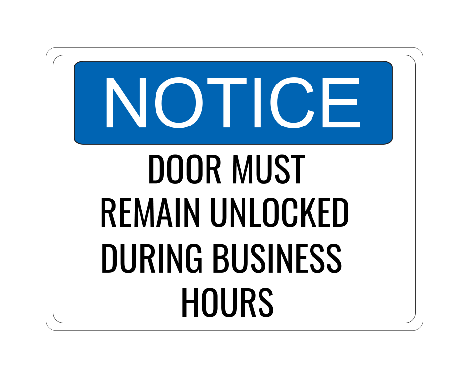 Door Must Remain Unlocked During Business Hours Sign