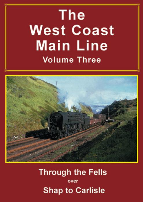 The West Coast Main Line Volume Three - Through the Fells over Shap to ...