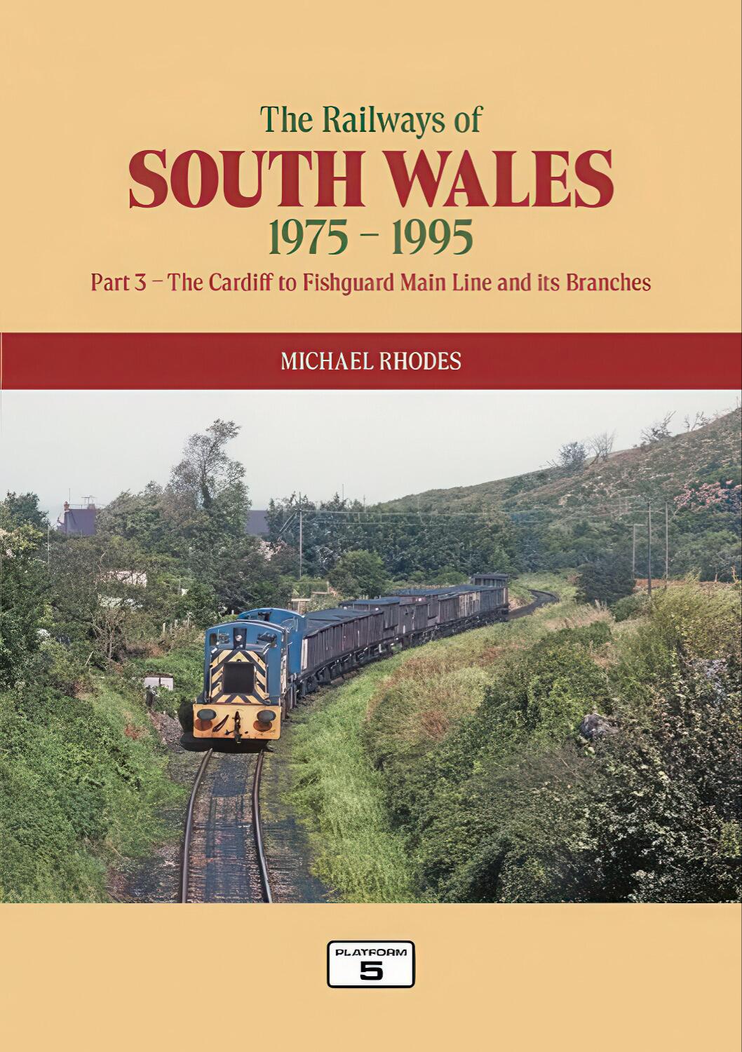 The Railways of South Wales 1975-1995 Part 3 - The Cardiff to Fishguard ...