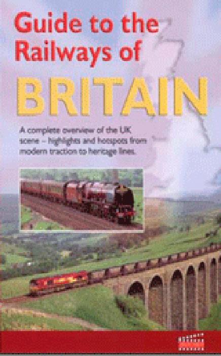 Guide To The Railways Of Britain