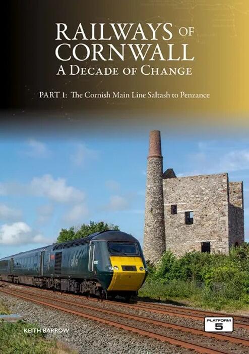 Railways of Cornwall: A Decade of Change Part 1 - The Cornish Main Line ...