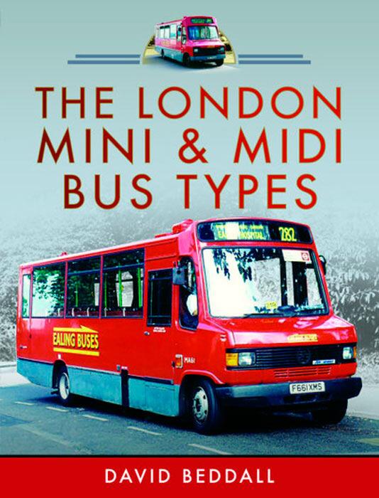 The London Mini and Midi Bus Types Book