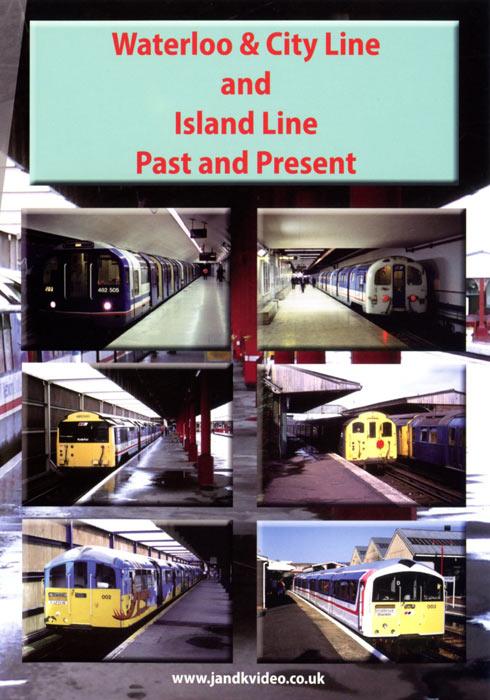 Waterloo & City Line and Island Line Past & Present