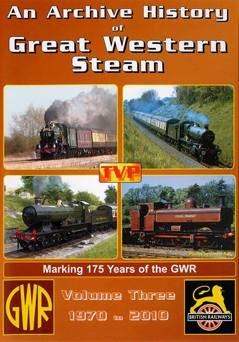 An Archive History of Great Western Steam Volume 3: 1970 - 2010
