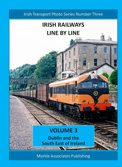 Irish Railways Line by Line Volume 3 - Dublin and the South East of ...