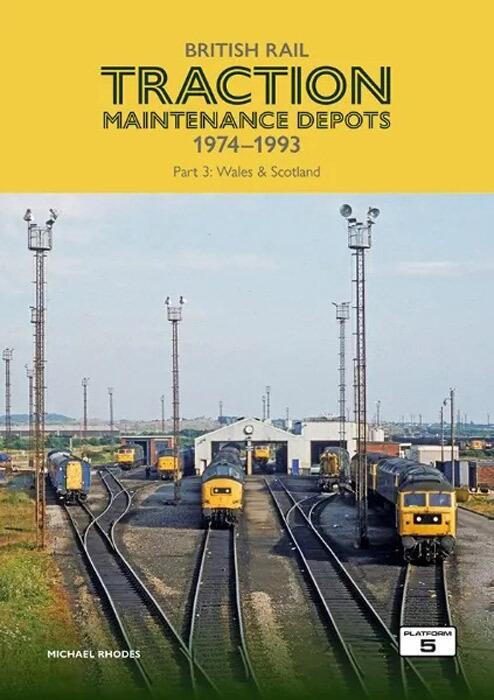 British Rail Traction Maintenance Depots 1974-1993 Part 3: Wales and ...