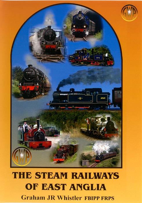 The Steam Railways Of East Anglia