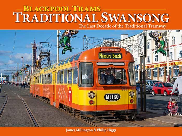 Blackpool Trams Traditional Swansong by James Millington & Philip Higgs ...
