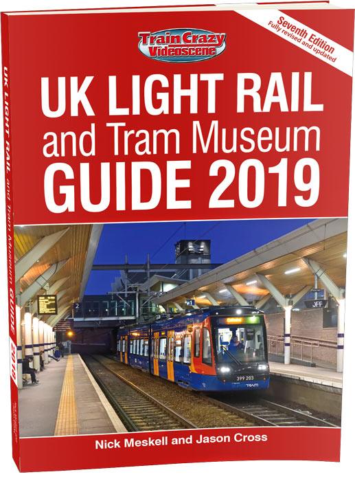 UK Light Rail and Tram Museum Guide 2019 (Seventh Edition) Book