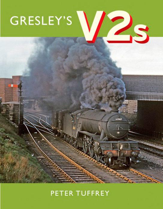Gresley’s V2s By Peter Tuffrey (Book)