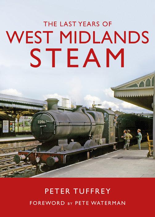 The Last Years of West Midlands Steam by Peter Tuffrey (Book)