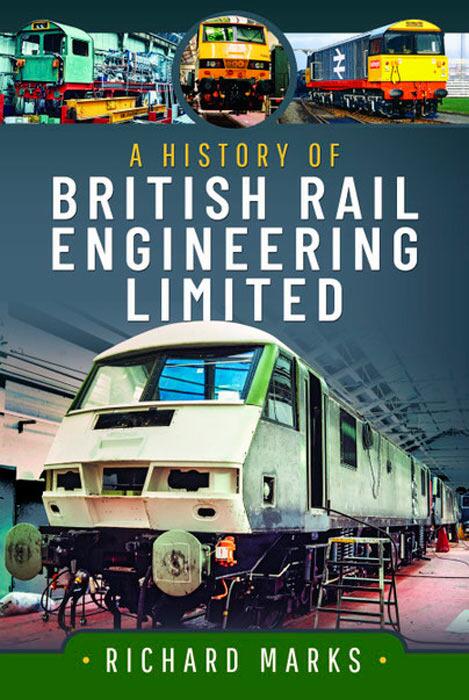 A History of British Rail Engineering Limited Book