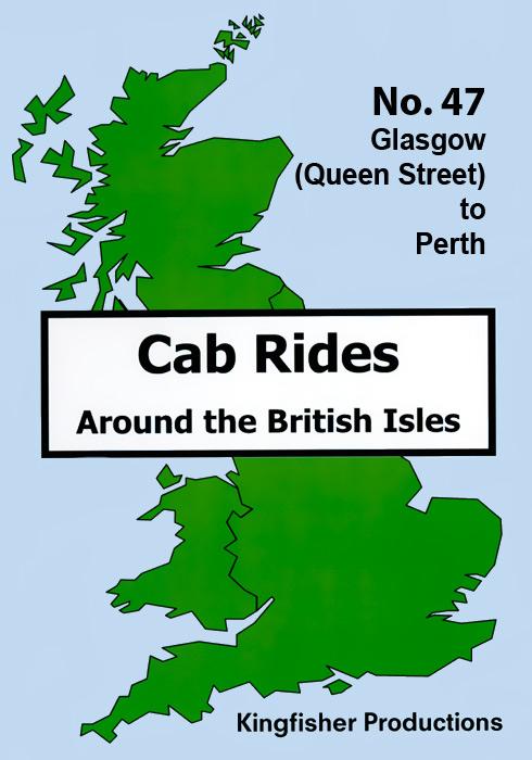 Glasgow Queen Street to Perth (Railscene Cab Ride 47)