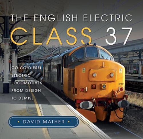 The English Electric Class 37: Co Co Diesel Electric Locomotives From ...
