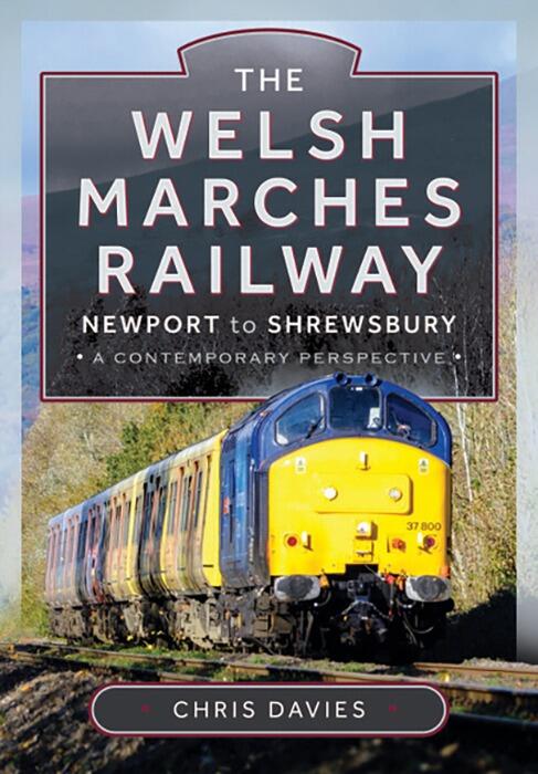 The Welsh Marches Railway: Newport to Shrewsbury - A Contemporary ...