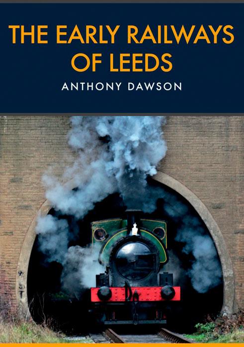 The Early Railways of Leeds (Book)