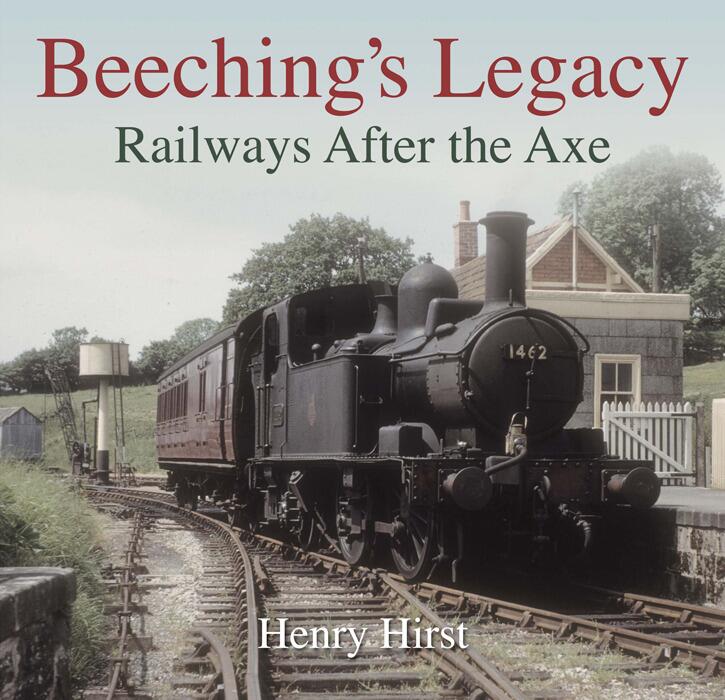 Beeching’s Legacy - Railways After the Axe Book