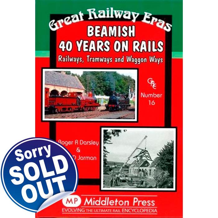 Great Railway Eras: Beamish 40 Years On Rails Book