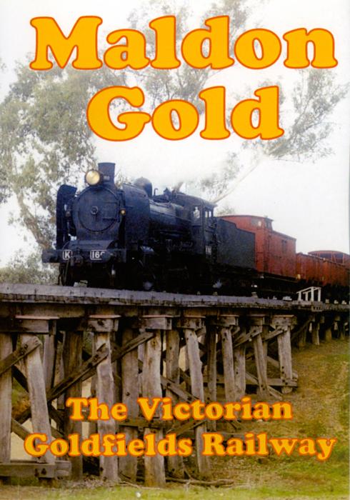 Maldon Gold: The Victorian Goldfields Railway