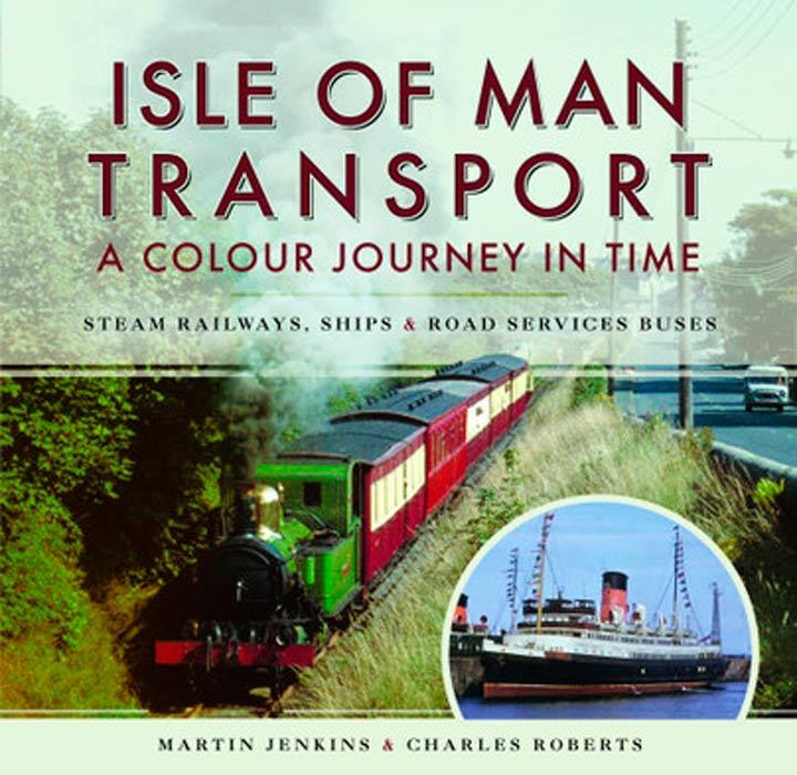Isle of Man Transport: A Colour Journey in Time Book