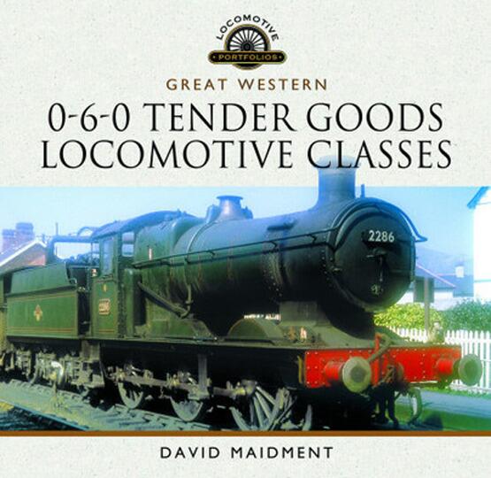Great Western 0-6-0 Tender Goods Locomotive Classes Book