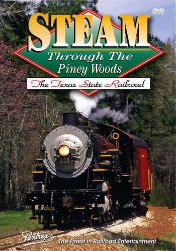 Steam Through The Piney Woods: The Texas State Railroad