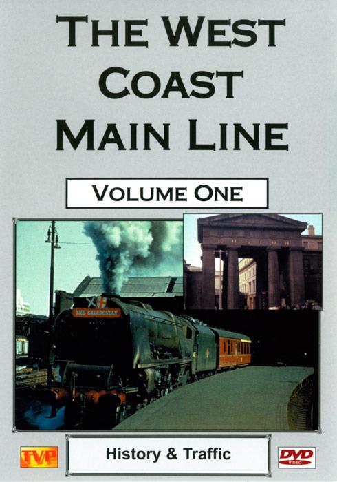 The West Coast Main Line Volume 1: History & Traffic