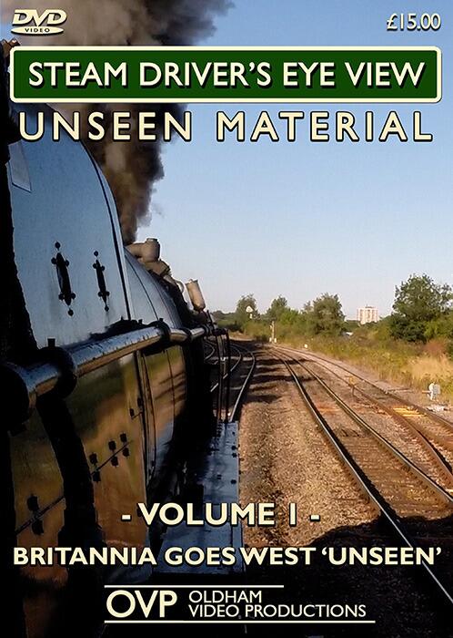 Steam Driver's Eye View: Unseen Material - Volume 1 - Britannia Goes ...
