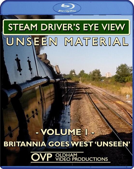 Steam Driver's Eye View: Unseen Material - Volume 1 - Britannia Goes ...