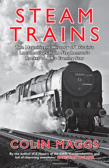 Steam Trains: The Magnificent History of Britain’s Locomotives (Book)
