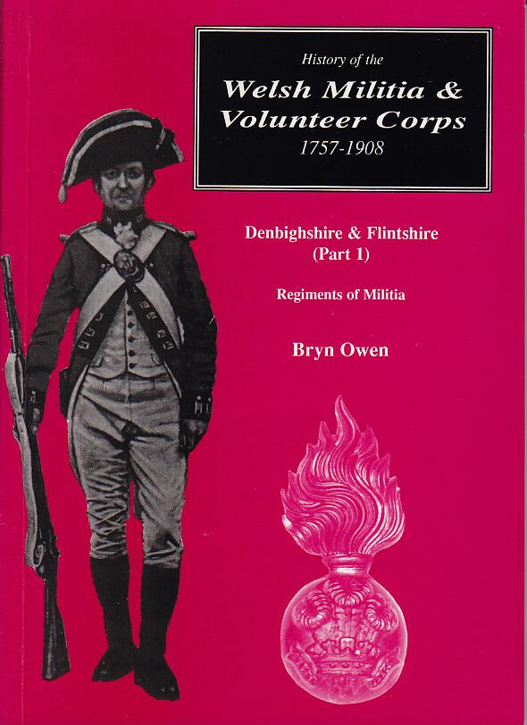 History of the Welsh Militia & Volunteer Corps 1757-1908: Denbighshire ...