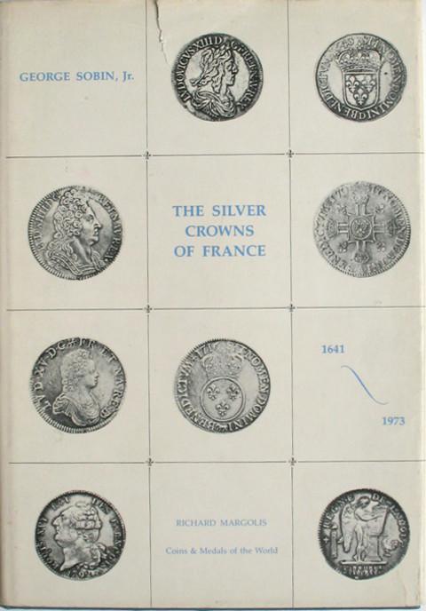 The Silver Crowns of France 1641 - 1973. With d/j