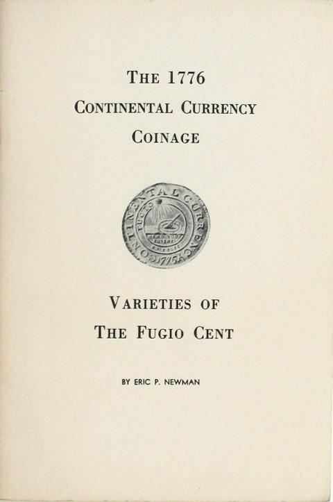 The 1776 Continental Currency Coinage. Varieties of the Fugio Cent.