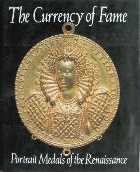 The Currency of Fame. Portrait Medals of the Renaissance. D/j scuffed
