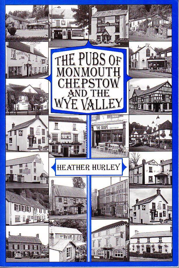 The Pubs of Monmouth, Chepstow and the Wye Valley.