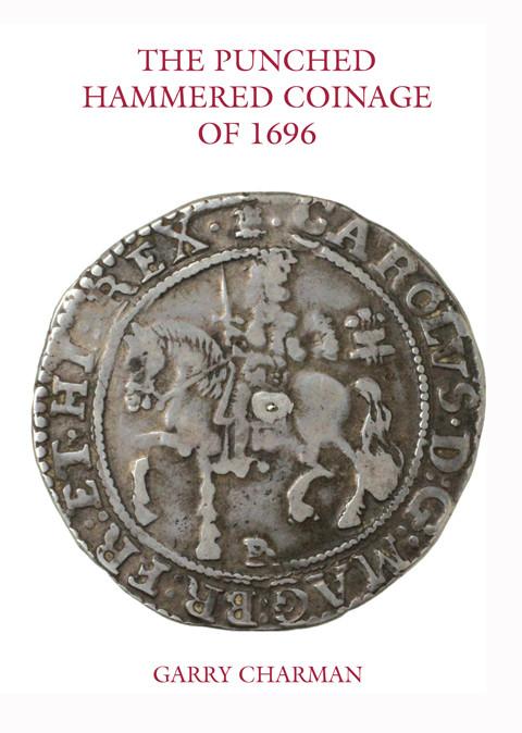 The Punched Hammered Coinage of 1696