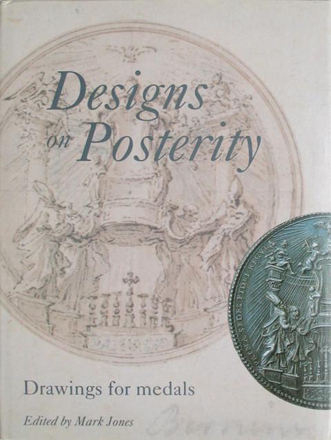 Designs on Posterity. Drawings for medals.