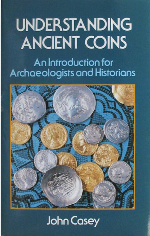 Understanding Ancient Coins. An Introduction for Archaeologists and ...