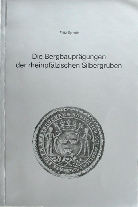 Die Bergbaupragungen der rheinpfalzischen Silbergruben