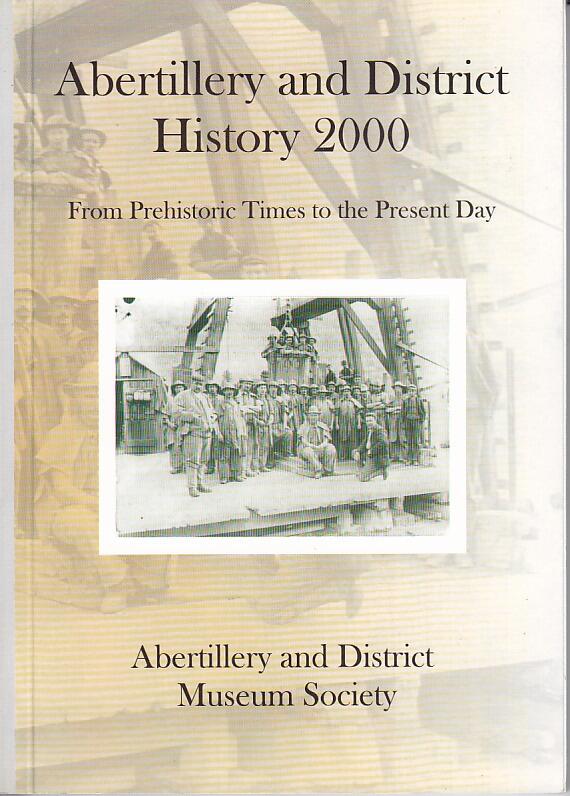 Abertillery and District History 2000: From Prehistoric Times to the ...