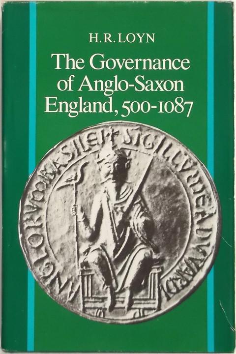 The Governance of Anglo-Saxon England, 500-1087.