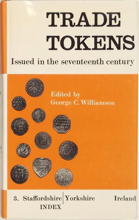 Trade Tokens Issued in the Seventeenth Century. 1967. 3 vols. Pristine ...
