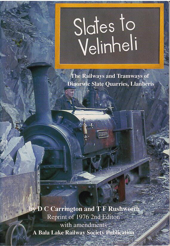 Slates to Velinheli: The Railways and Tramways of Dinorwic Slate ...
