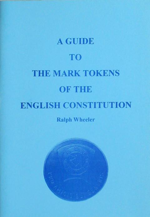 A Guide to the Mark Tokens of the English Constitution. New