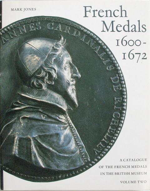 French Medals 1600 - 1672. A Catalogue of the french medals in the ...