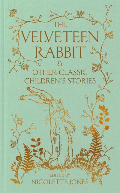 The Velveteen Rabbit & Other Classic Children's Stories by Nicolette ...