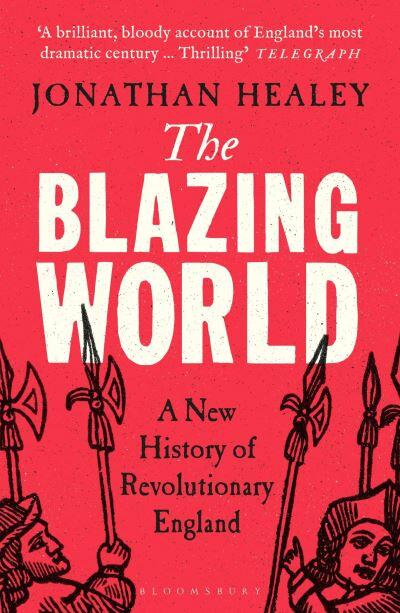 The blazing world by Jonathan Healey (Paperback)