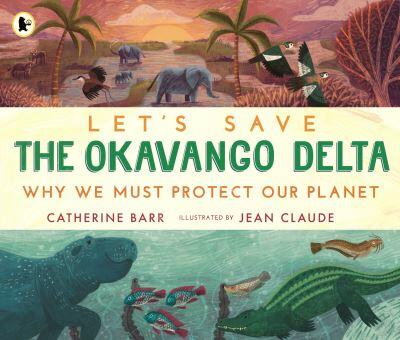 Let's save the Okavango Delta by Catherine Barr (Paperback)