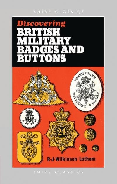 Discovering British Military Badges and Buttons by Robert Wilkinson ...