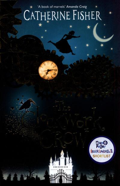 The Clockwork Crow by Catherine Fisher (Paperback)